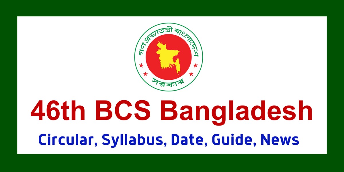 46th BCS Circular, Syllabus, Positions and Online Application